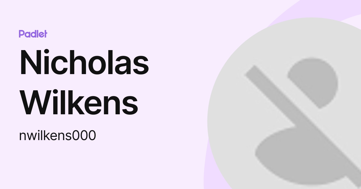 Nicholas Wilkens (nwilkens000) profile | Padlet