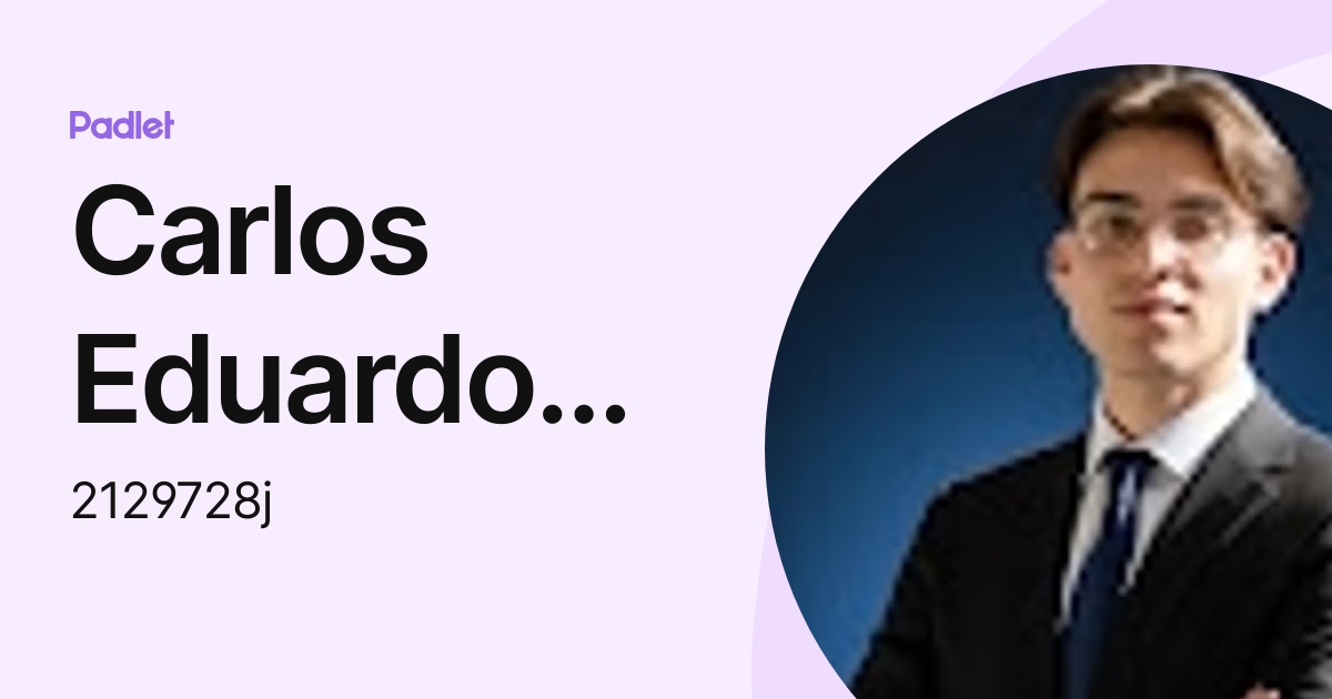 Carlos Eduardo Ortiz Chavez (2129728j) profile | Padlet