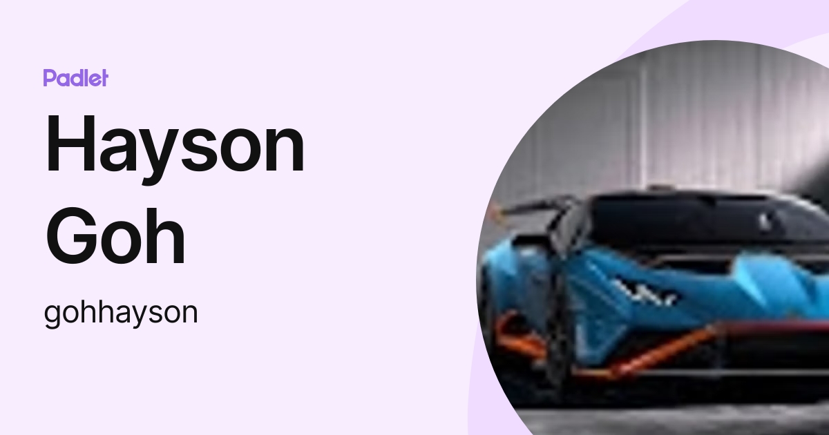 Hayson Goh (gohhayson) profile | Padlet