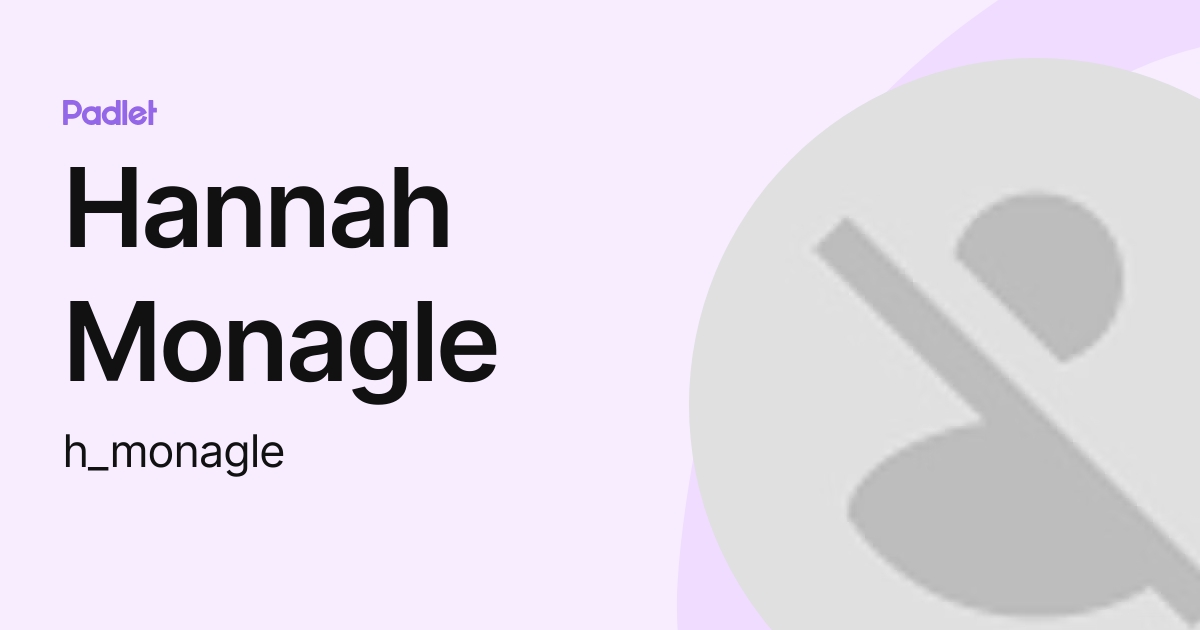 Hannah Monagle (h_monagle) profile | Padlet