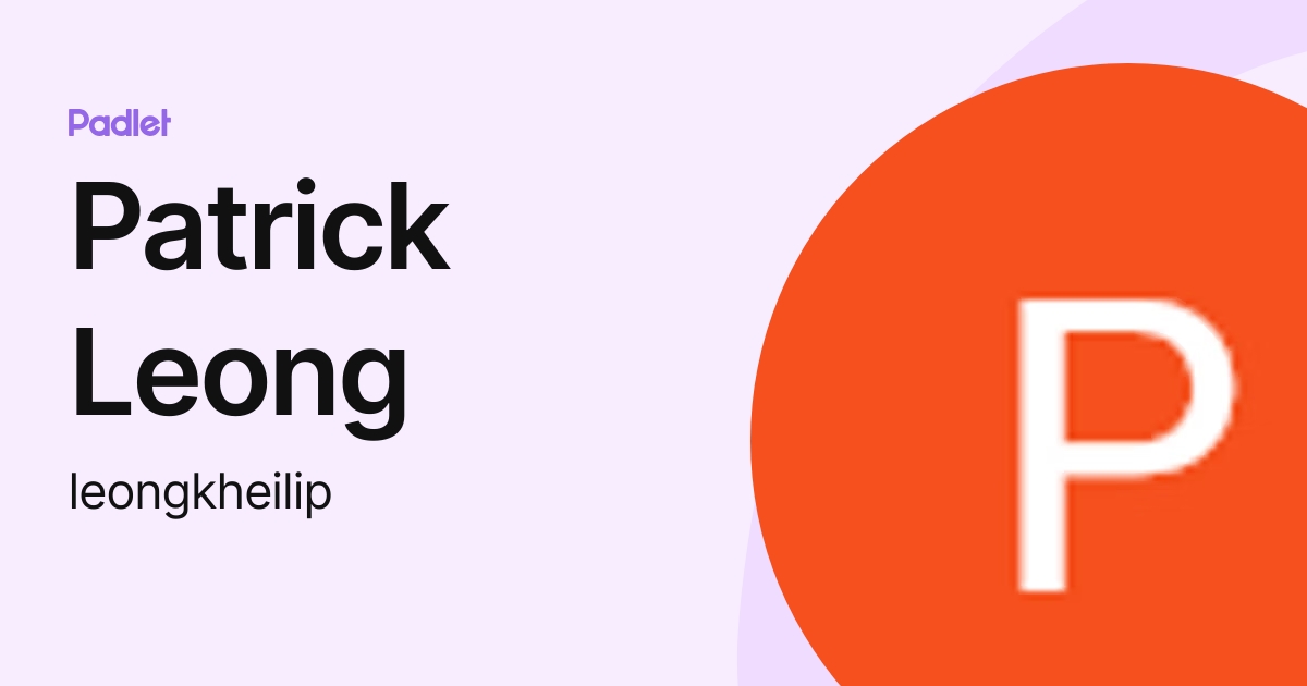 Patrick Leong (leongkheilip) profile | Padlet