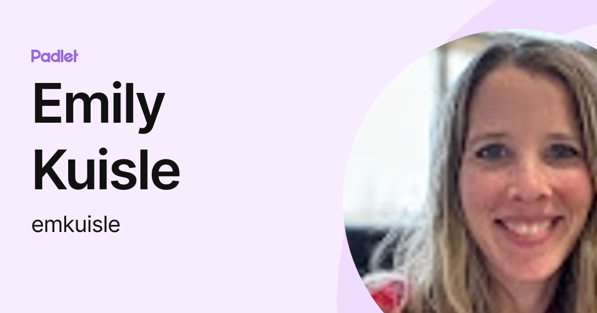 Emily Kuisle (emkuisle) profile | Padlet