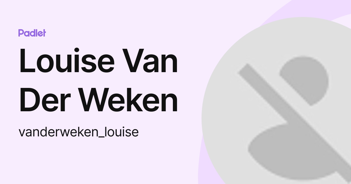 Louise Van Der Weken (vanderweken_louise) profile | Padlet