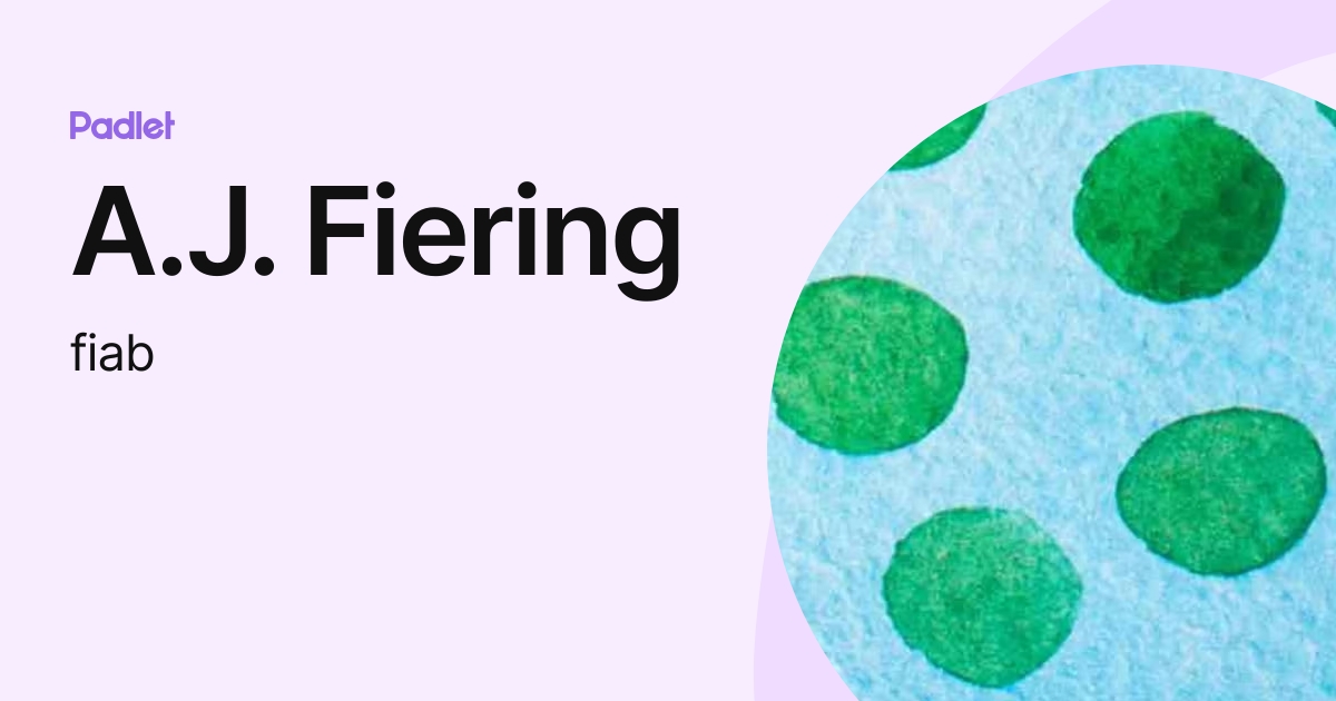 A.J. Fiering (fiab) profile | Padlet