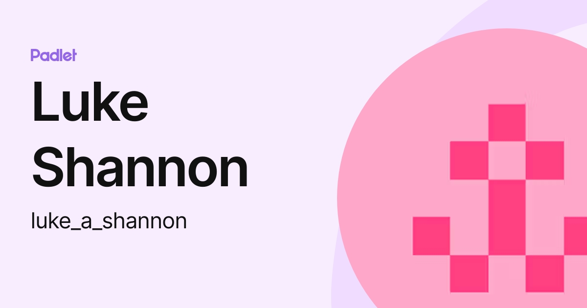 Luke Shannon (luke_a_shannon) profile | Padlet