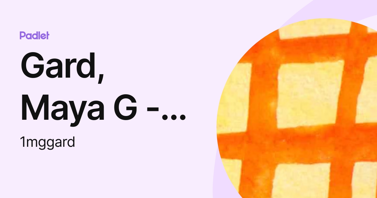 Gard, Maya G - BAL 10 000 (1mggard) profile | Padlet