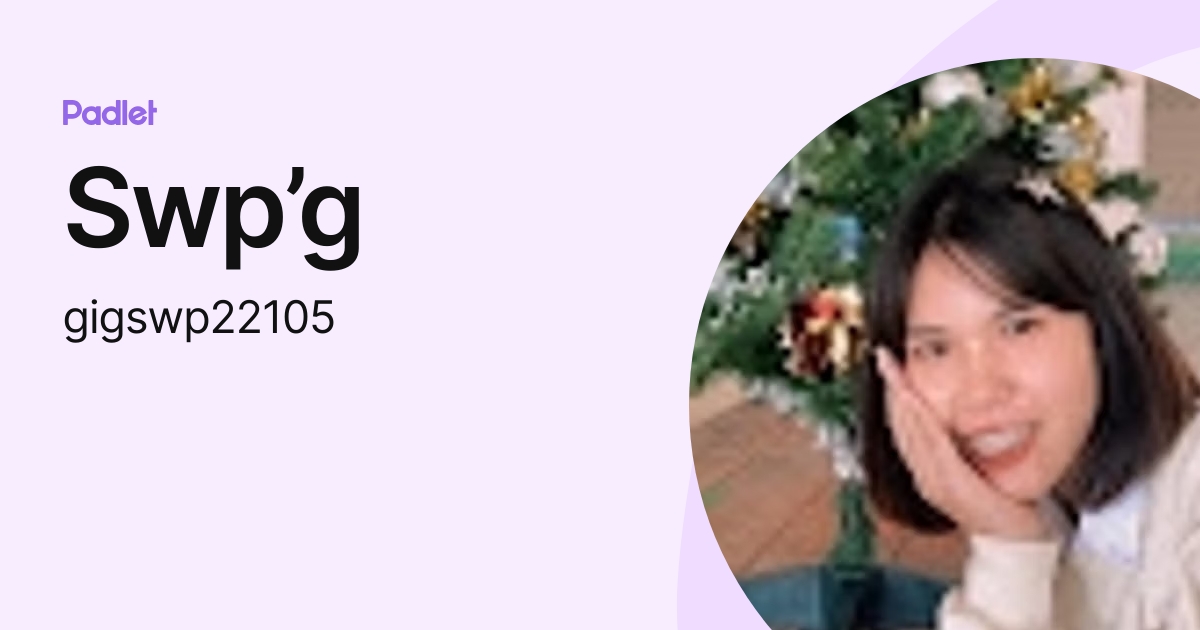 Swp’g (gigswp22105) profile | Padlet