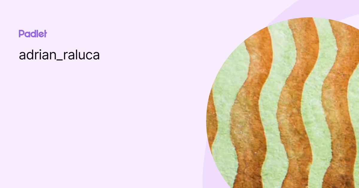 adrian_raluca profile | Padlet