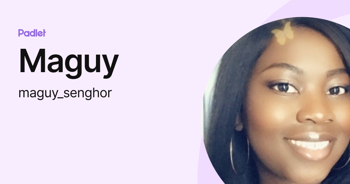 Maguy (maguy_senghor) profile | Padlet