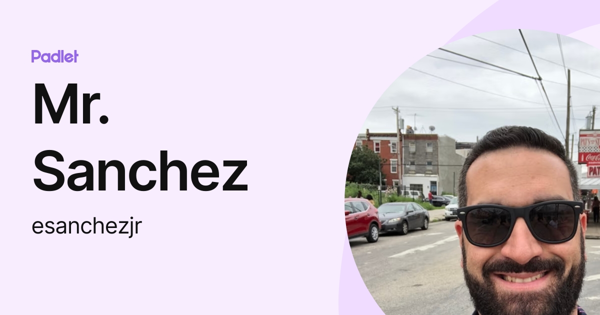 Mr. Sanchez (esanchezjr) profile | Padlet