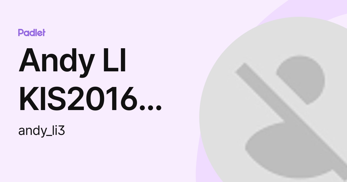 Andy LI KIS2016SEP23 (andy_li3) profile | Padlet