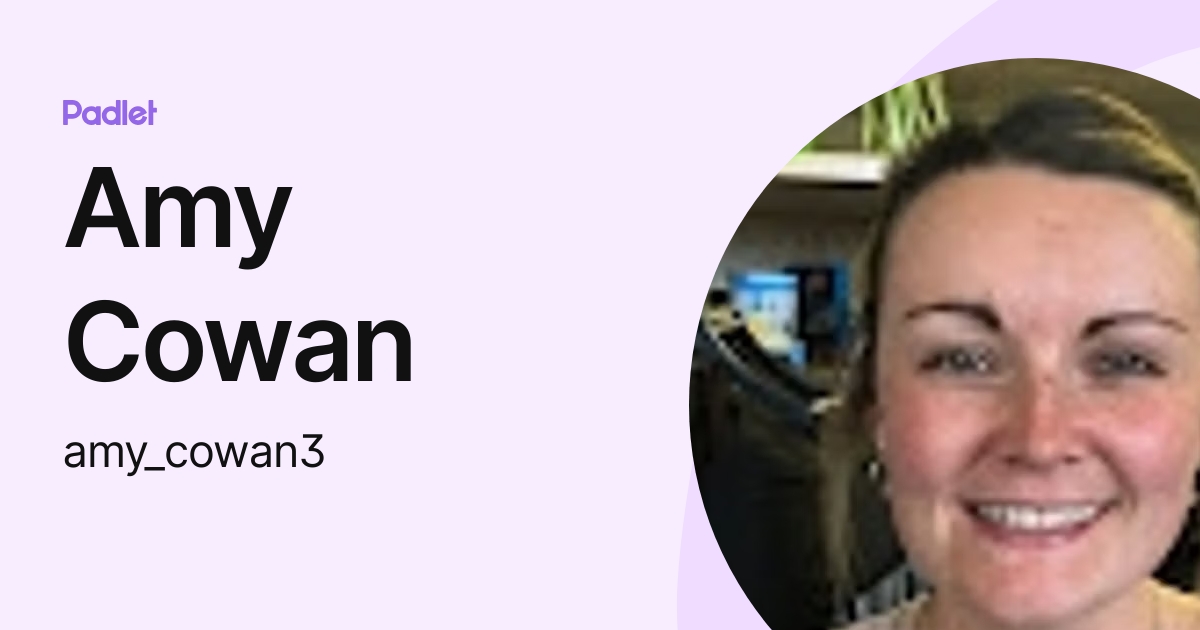 Amy Cowan (amy_cowan3) profile | Padlet