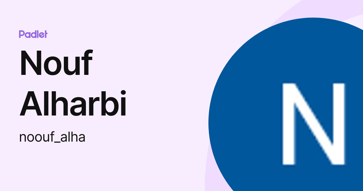 Nouf Alharbi (noouf_alha) profile | Padlet