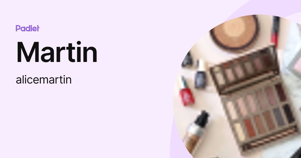 Martin (alicemartin) profile | Padlet