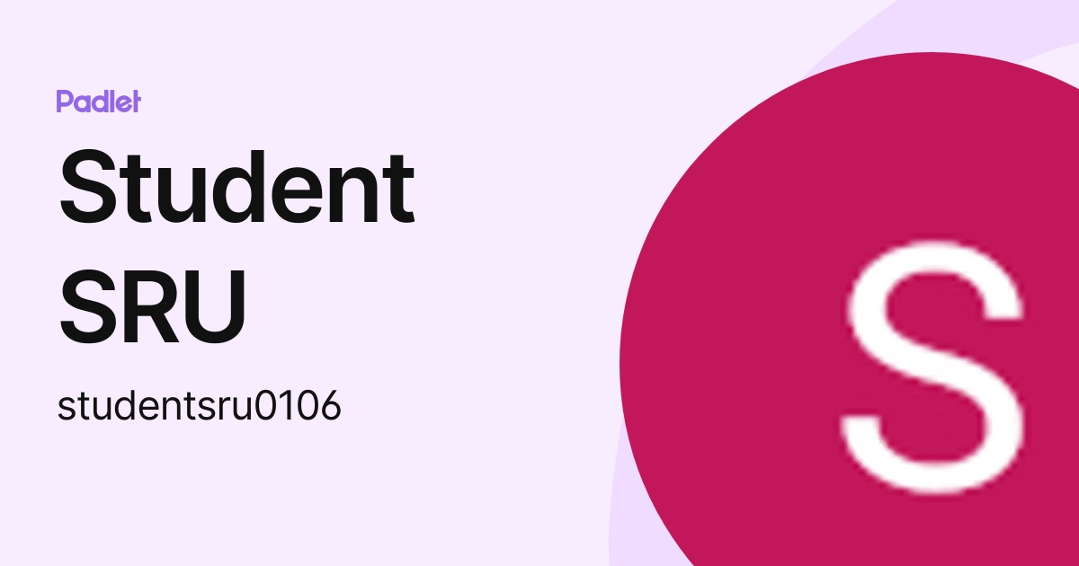 Student SRU (studentsru0106) profile | Padlet