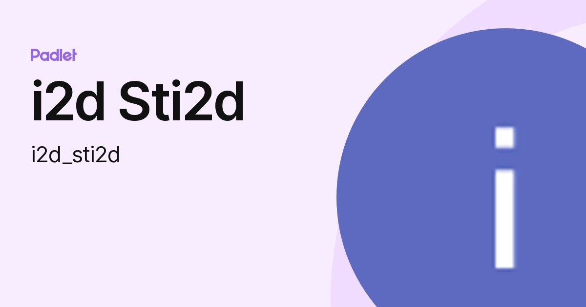 i2d Sti2d (i2d_sti2d) profile | Padlet