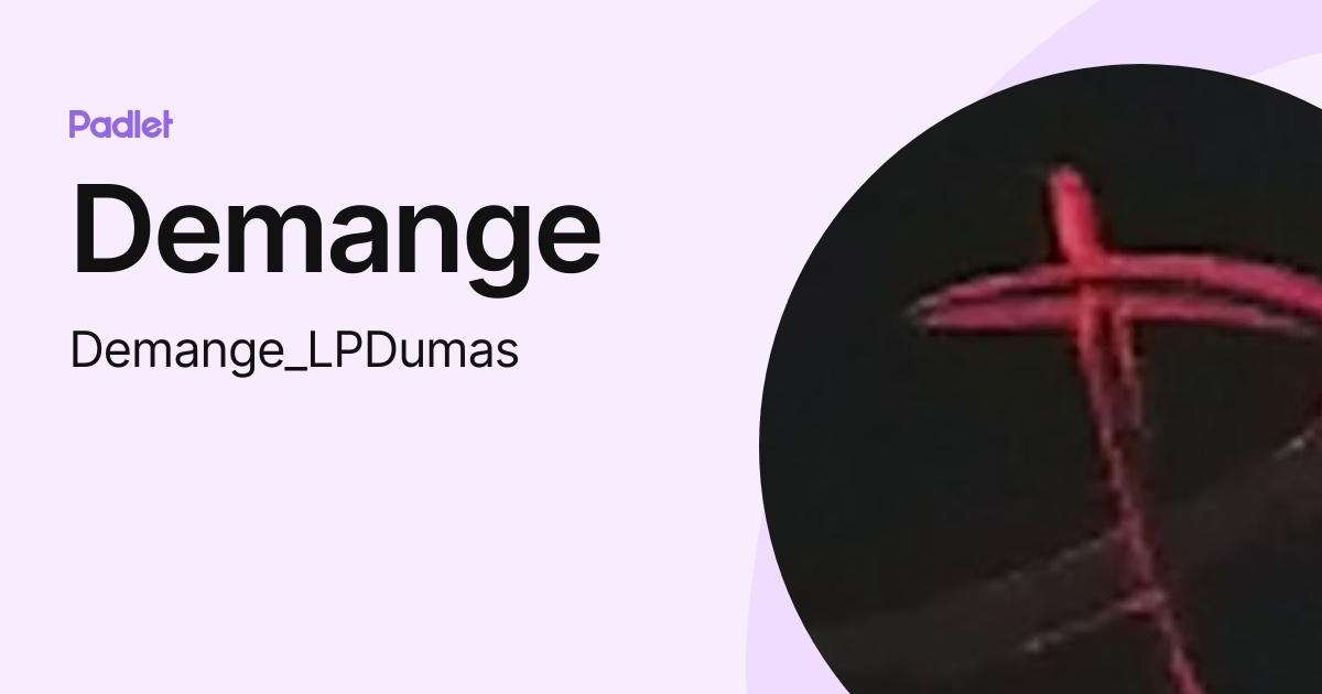 Demange (Demange_LPDumas) profile | Padlet