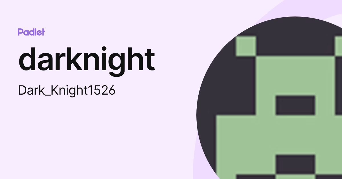darknight (Dark_Knight1526) profile | Padlet