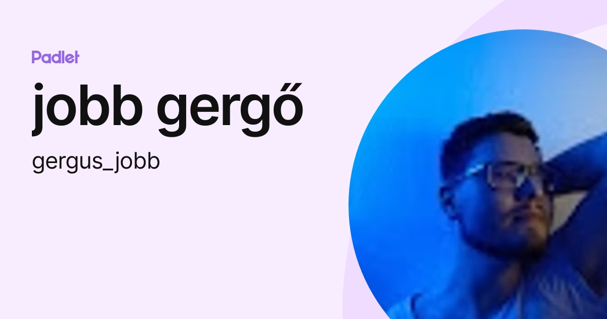 jobb gergő (gergus_jobb) profile | Padlet