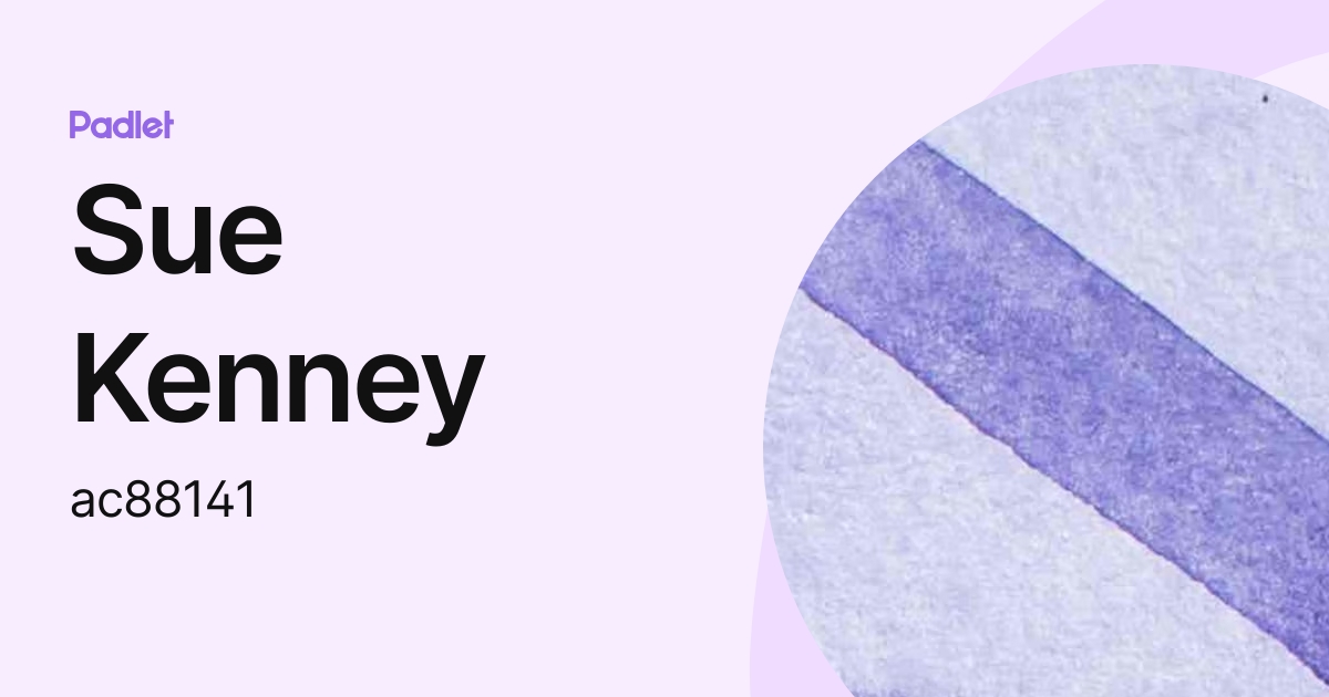 Sue Kenney (ac88141) profile | Padlet