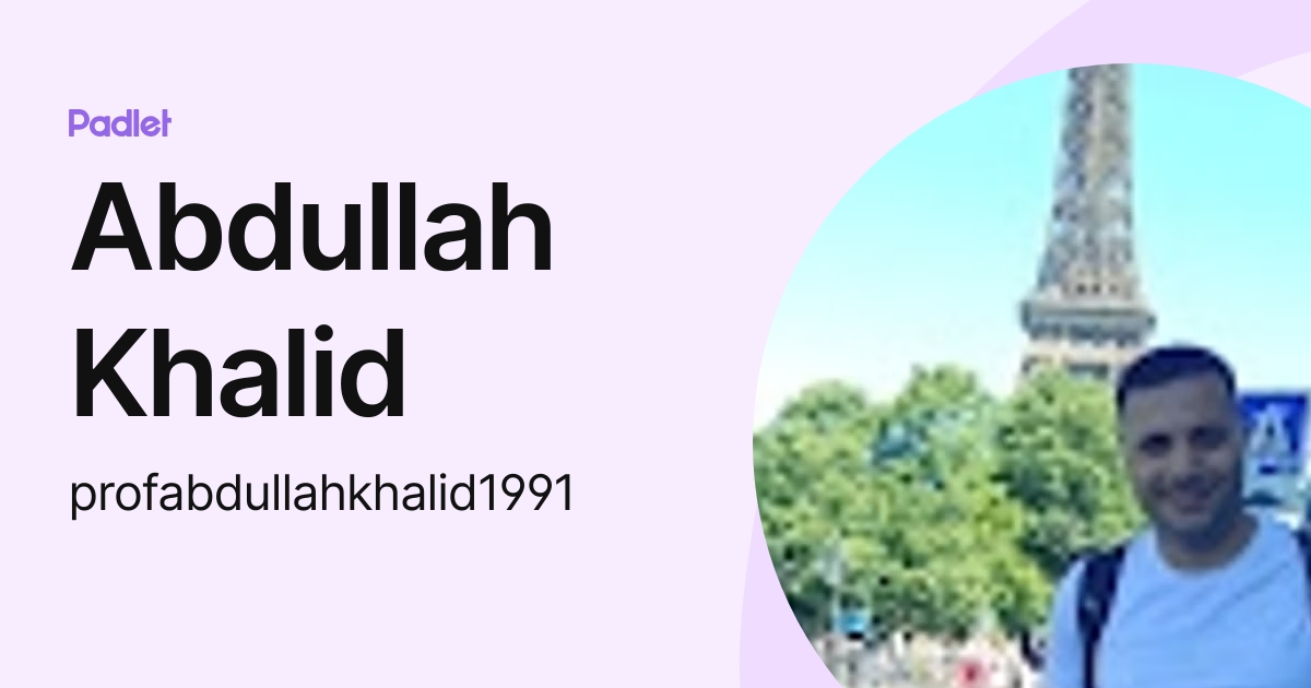 Abdullah Khalid (profabdullahkhalid1991) profile | Padlet