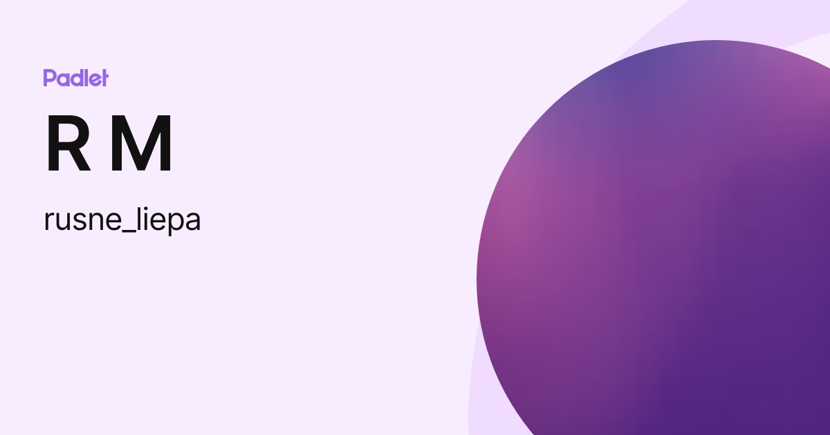 R M (rusne_liepa) profile | Padlet