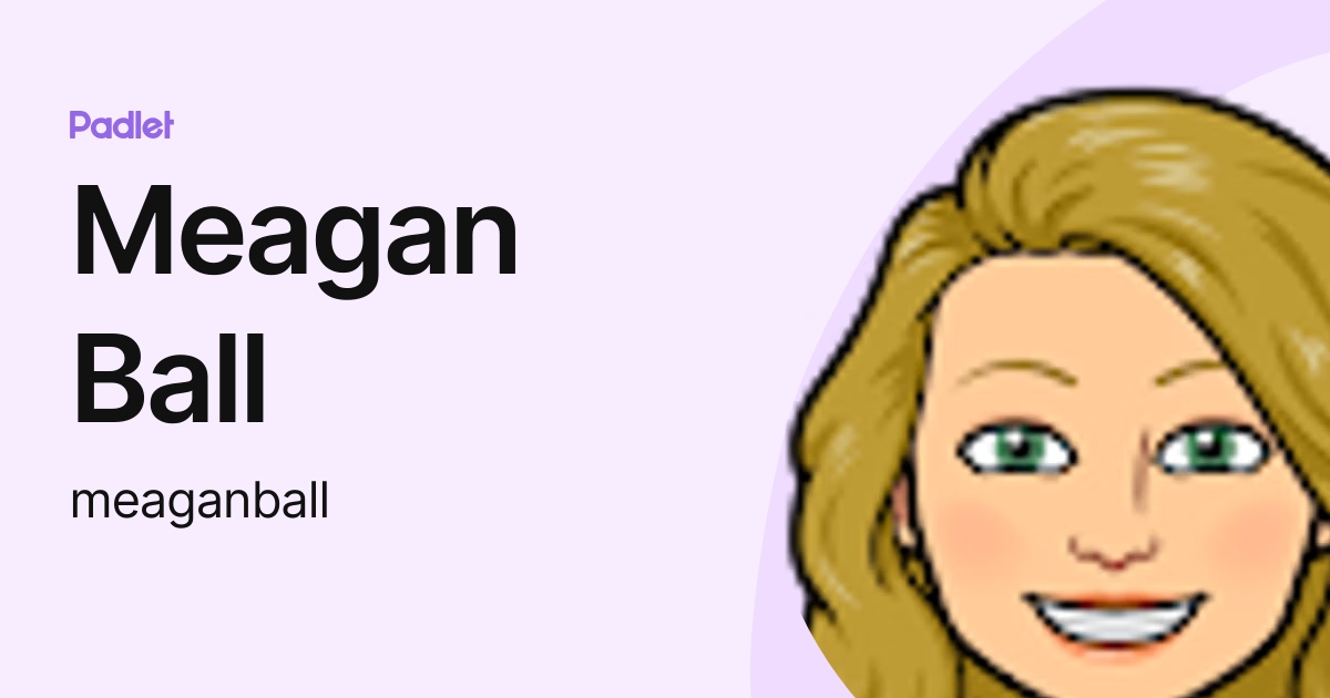 Meagan Ball (meaganball) profile | Padlet