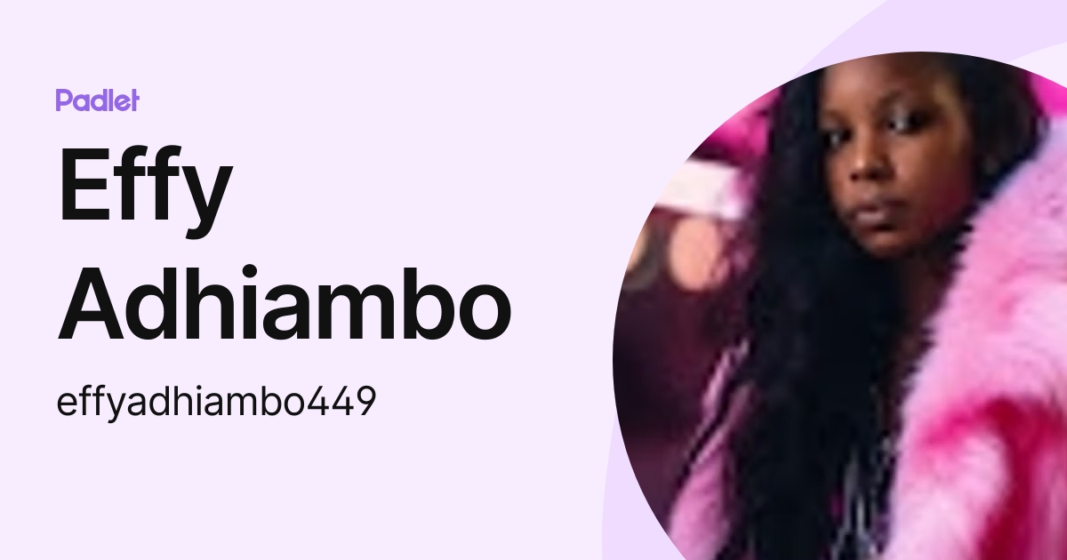 Effy Adhiambo (effyadhiambo449) profile | Padlet