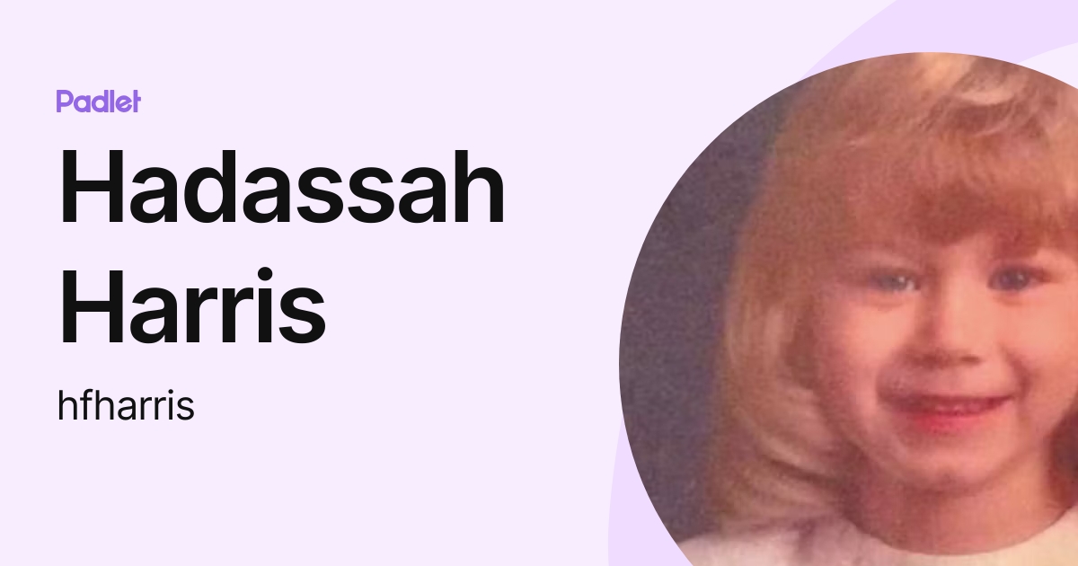 Hadassah Harris (hfharris) profile | Padlet