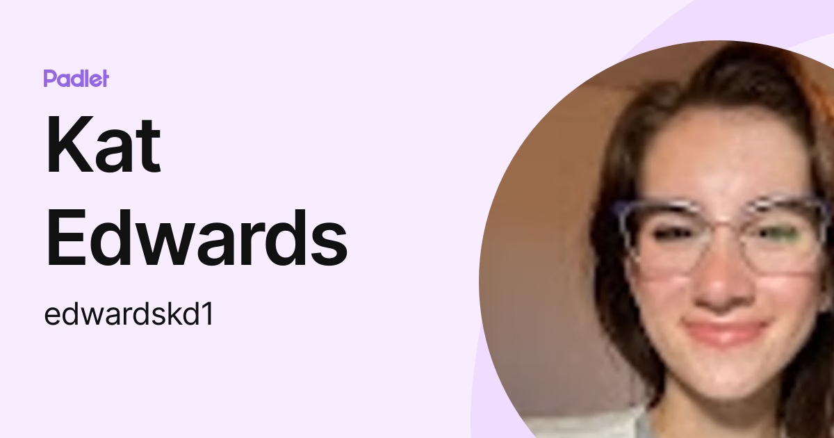 Kat Edwards (edwardskd1) profile | Padlet