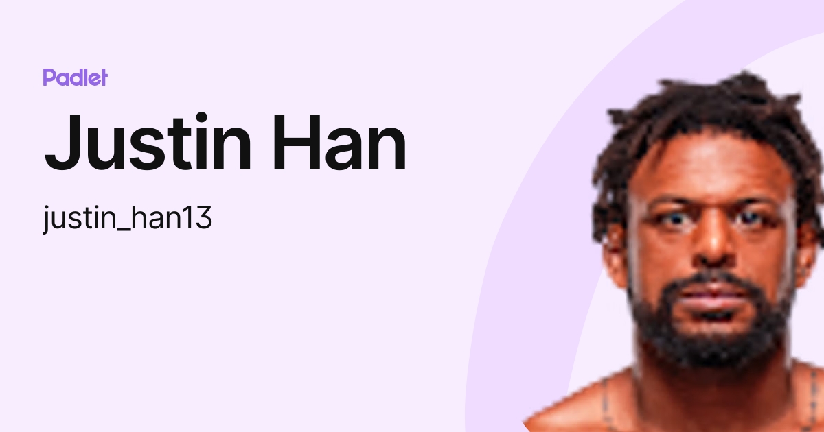 Justin Han (justin_han13) profile | Padlet