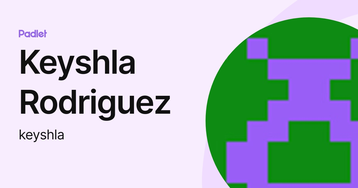 Keyshla Rodriguez (keyshla) profile | Padlet