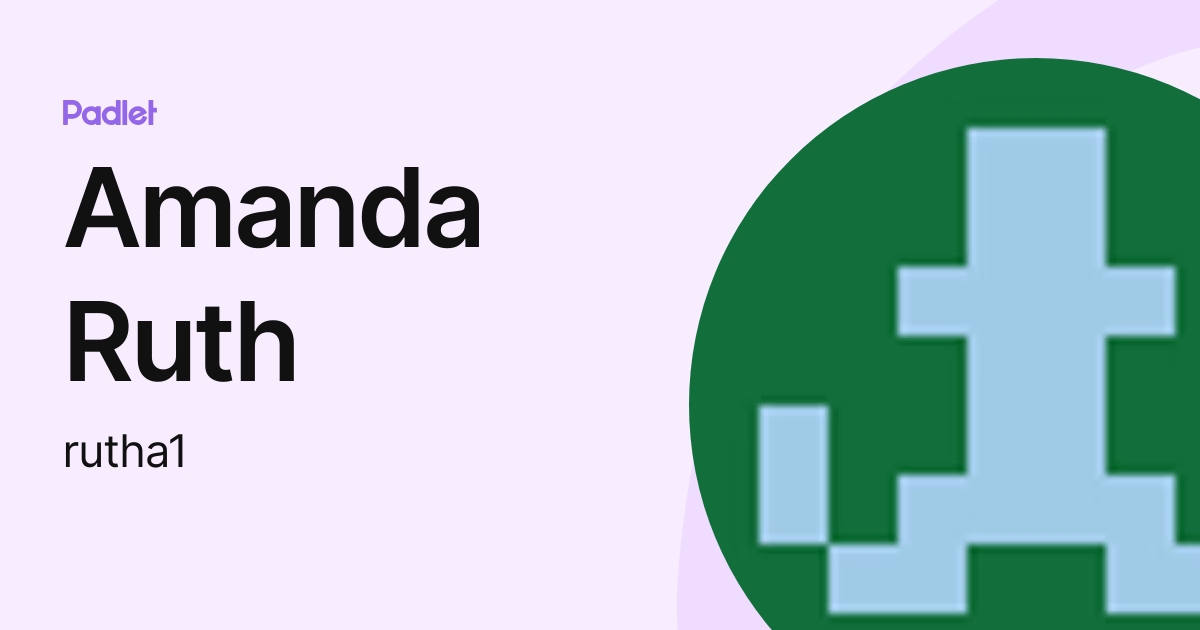 Amanda Ruth (rutha1) profile | Padlet