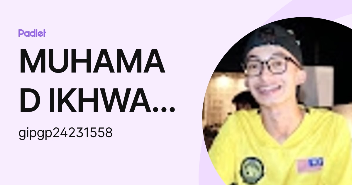 MUHAMAD IKHWAN HAFIZ ASYRAF BIN MOHD ZAINI IPG-Pelajar (gipgp24231558 ...