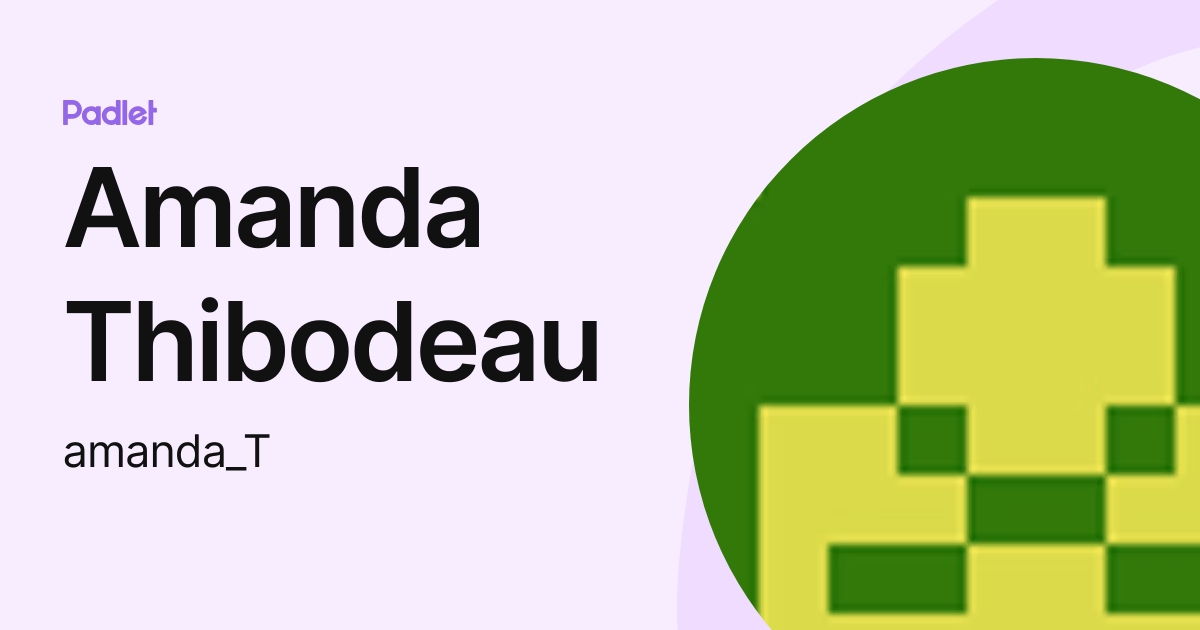 Amanda Thibodeau (amanda_T) profile | Padlet