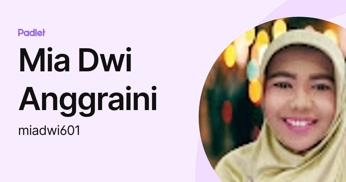 Mia Dwi Anggraini (miadwi601) profile | Padlet