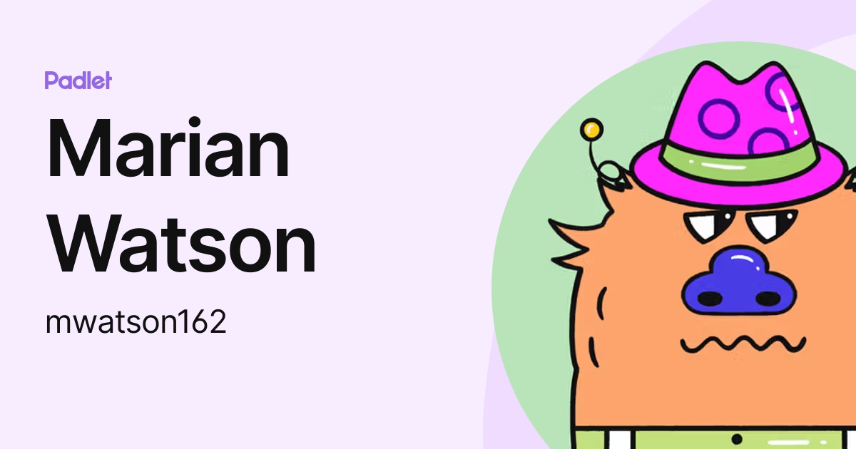 Marian Watson (mwatson162) profile | Padlet