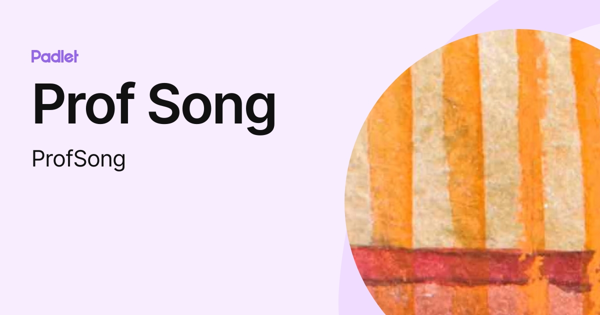 Prof Song (ProfSong) profile | Padlet