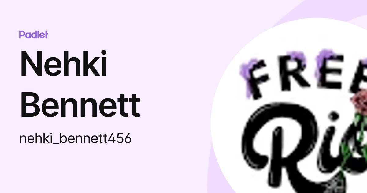 Nehki Bennett (nehki_bennett456) profile | Padlet