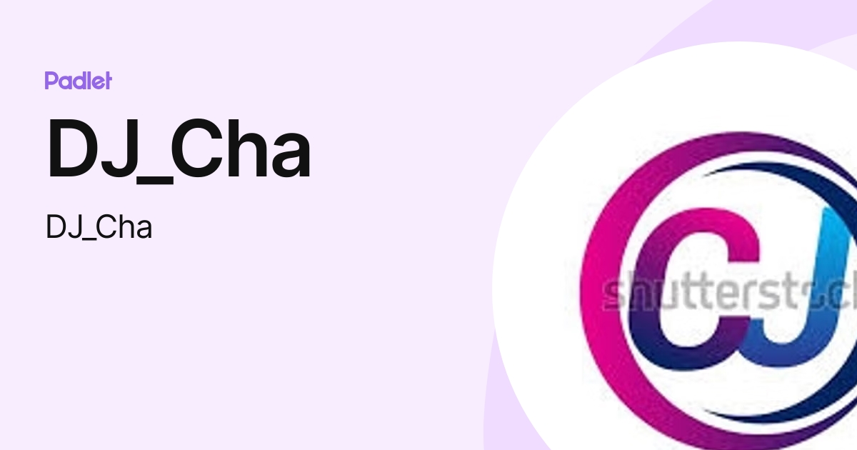 DJ_Cha (DJ_Cha) profile | Padlet
