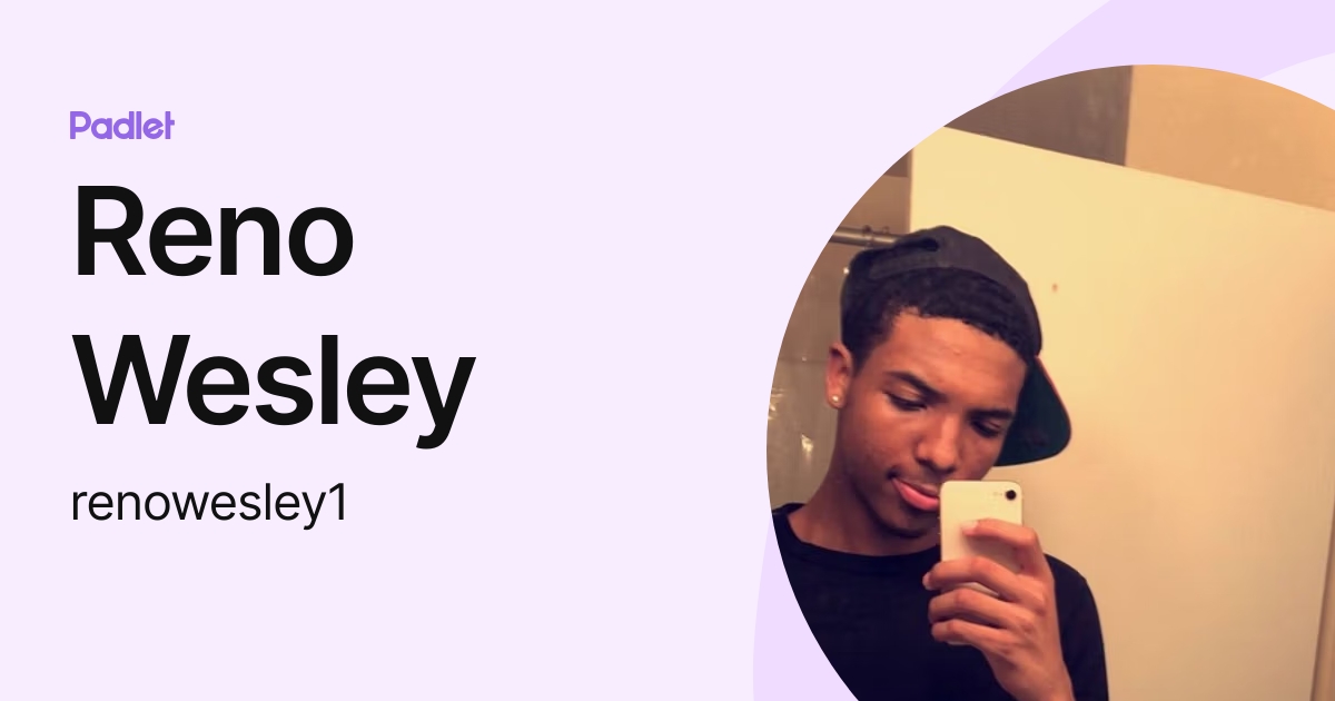Reno Wesley (renowesley1) profile | Padlet