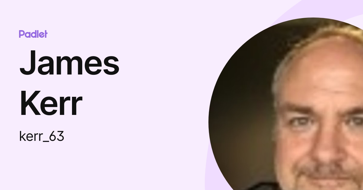 James Kerr (kerr_63) profile | Padlet