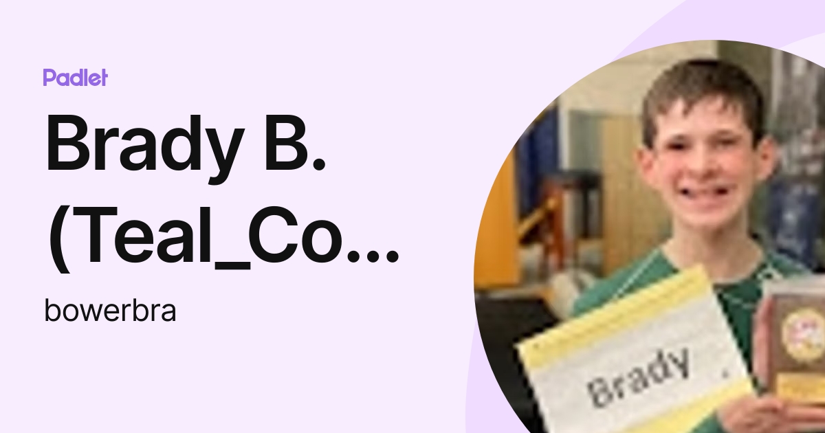 Brady B. (Teal_Coding) (bowerbra) profile | Padlet