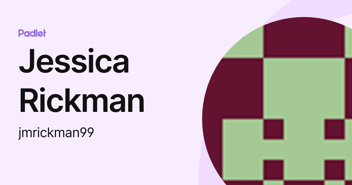 Jessica Rickman (jmrickman99) profile | Padlet