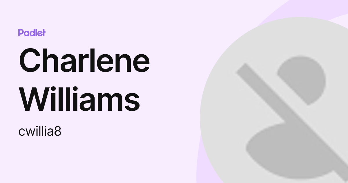 Charlene Williams (cwillia8) profile | Padlet