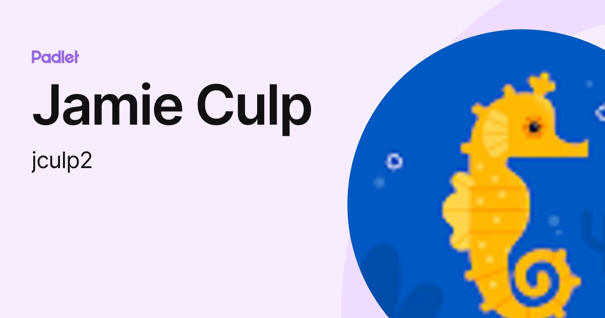 Jamie Culp (jculp2) profile | Padlet