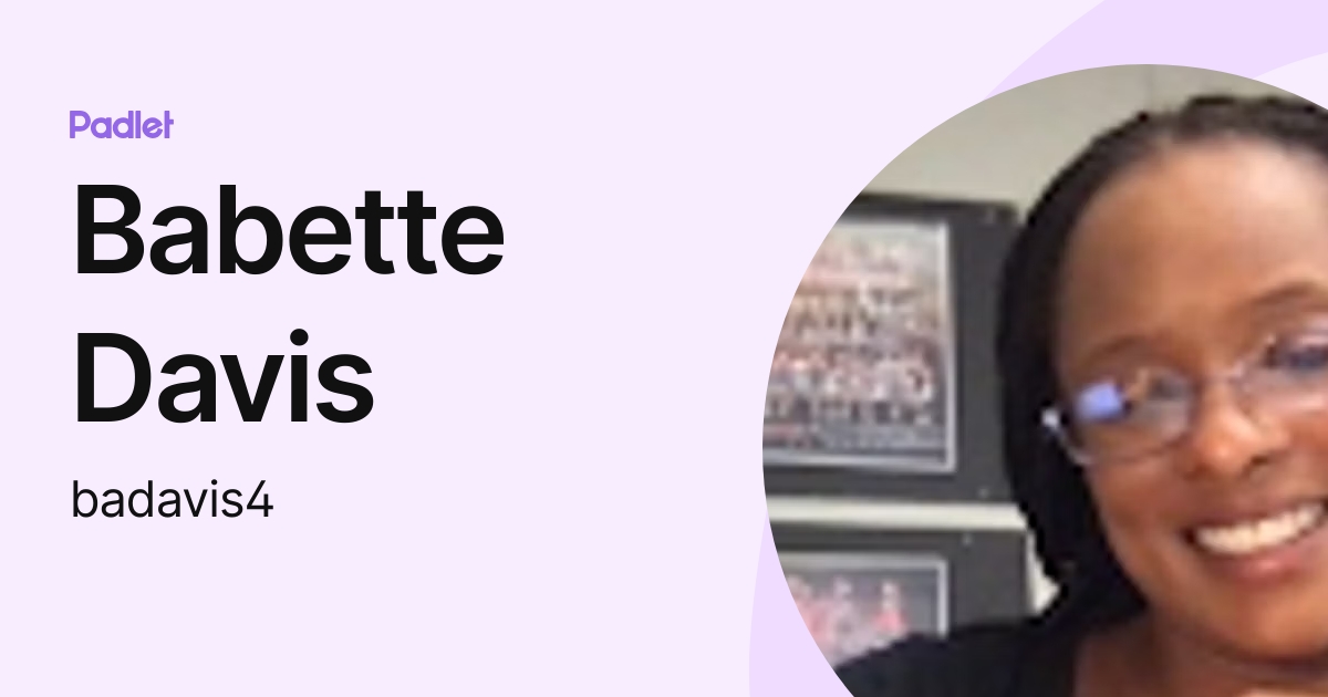 Babette Davis (badavis4) profile | Padlet