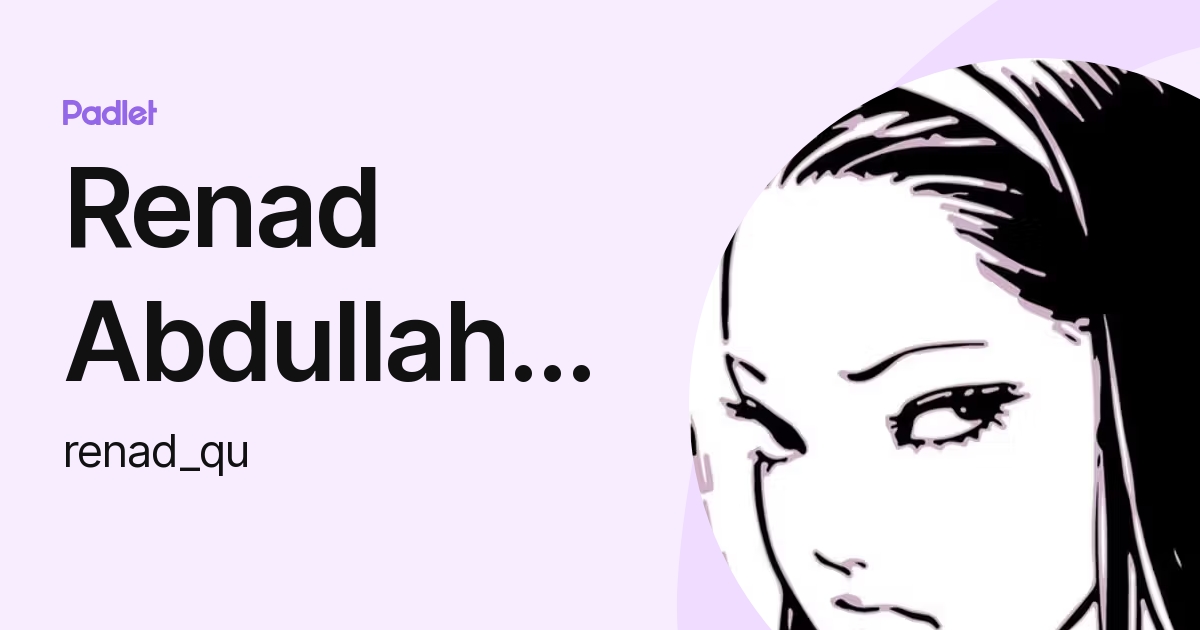 Renad Abdullah Alqurbi (renad_qu) profile | Padlet
