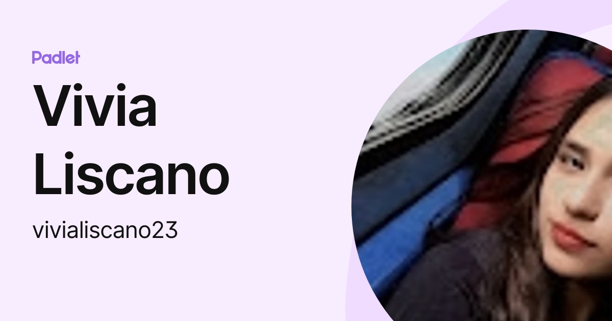 Vivia Liscano (vivialiscano23) profile | Padlet