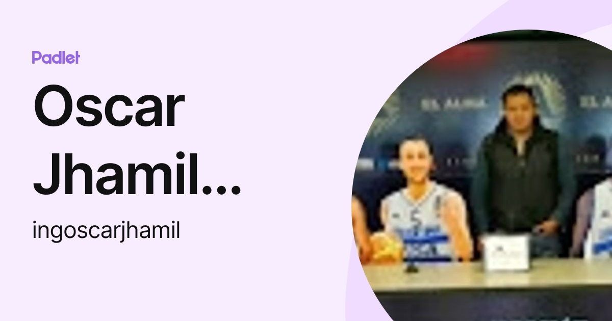 Oscar Jhamil Geronimo Ledezma (ingoscarjhamil) profile | Padlet
